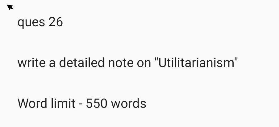 Solved ques 26 write a detailed note on "Utilitarianism" | Chegg.com