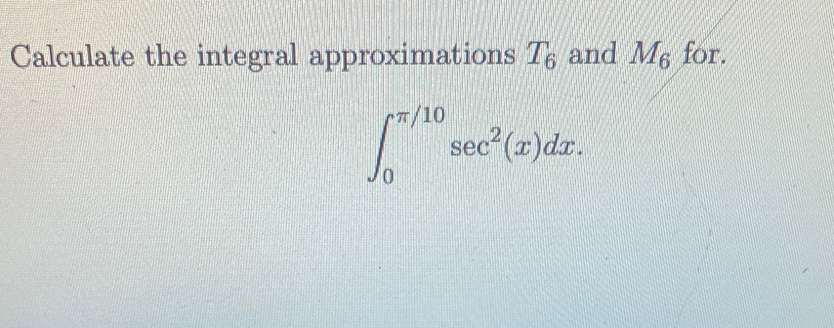 Solved Calculate the integral approximations T6 ﻿and M6 | Chegg.com