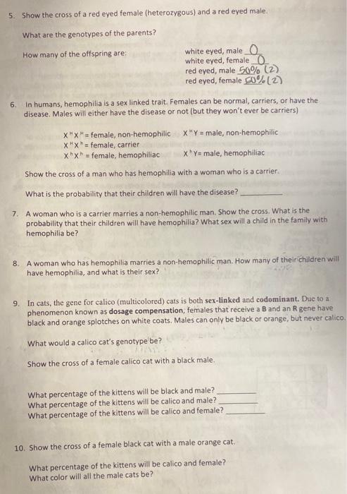 [Solved]: 5. Show the cross of a red eyed female (heterozyg