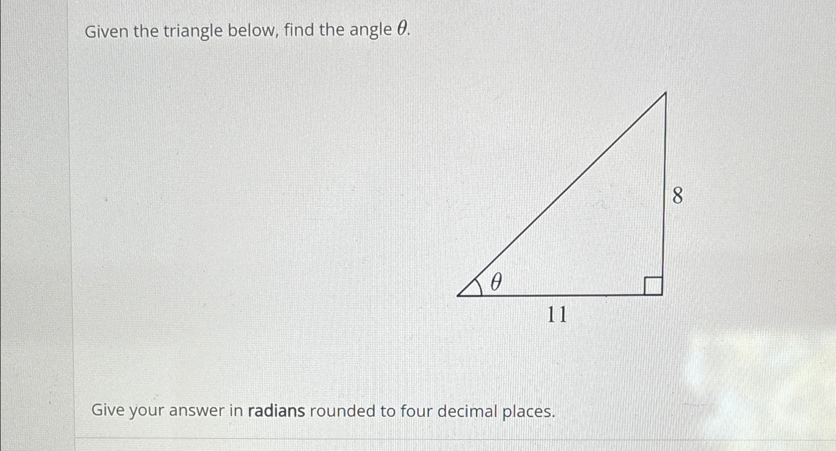Solved Given the triangle below, find the angle θ.Give your | Chegg.com