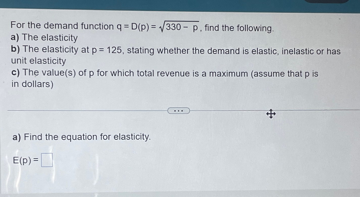 Solved For the demand function q=D(p)=330-p2, ﻿find the | Chegg.com