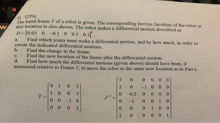 Solved 4) (25%) The hand frame T of a robot is given. The | Chegg.com