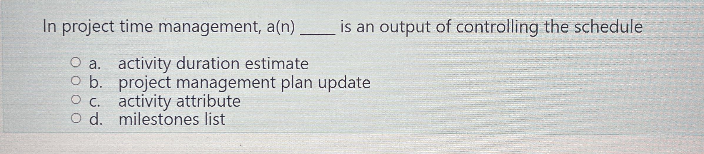 Solved In project time management, a(n) q, ﻿is an output of | Chegg.com