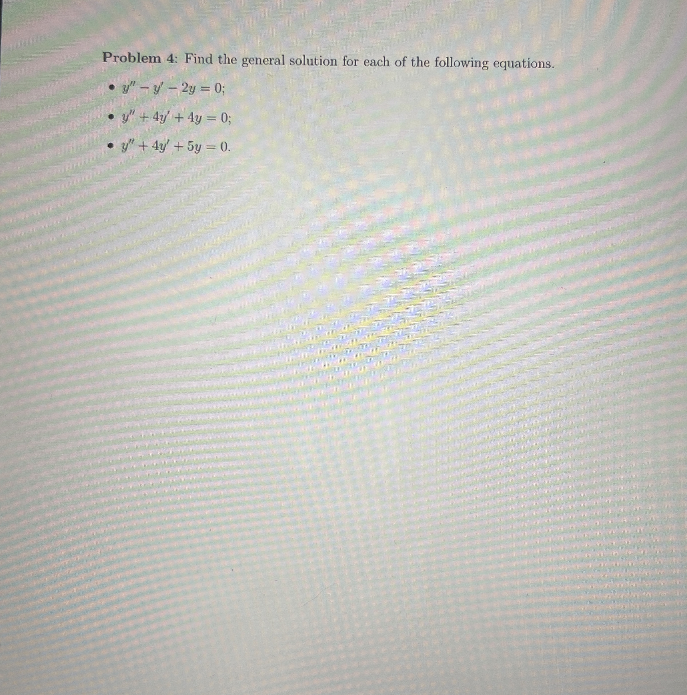 Solved Problem 4: Find the general solution for each of the | Chegg.com