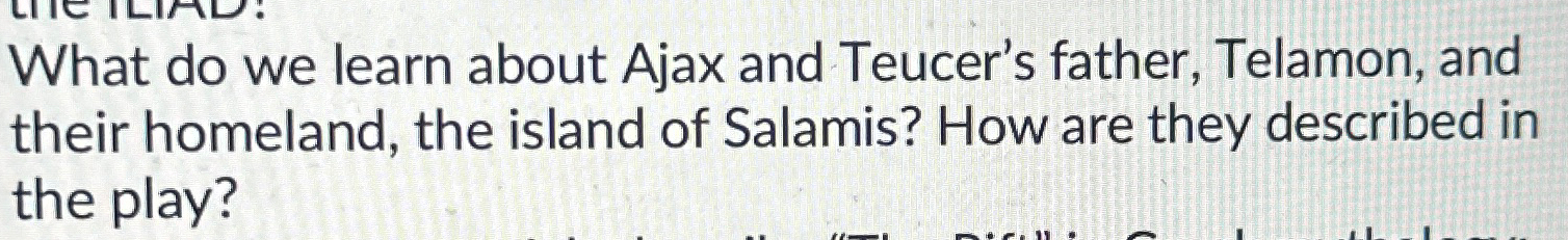 What do we learn about Ajax and Teucer's father, | Chegg.com