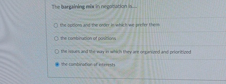 Solved The bargaining mix in negotiation is....the options | Chegg.com