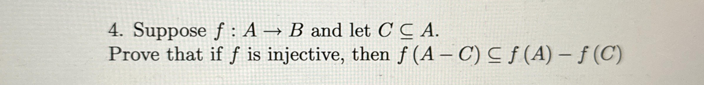 Solved Suppose f:A→B ﻿and let CsubeA.Prove that if f ﻿is | Chegg.com