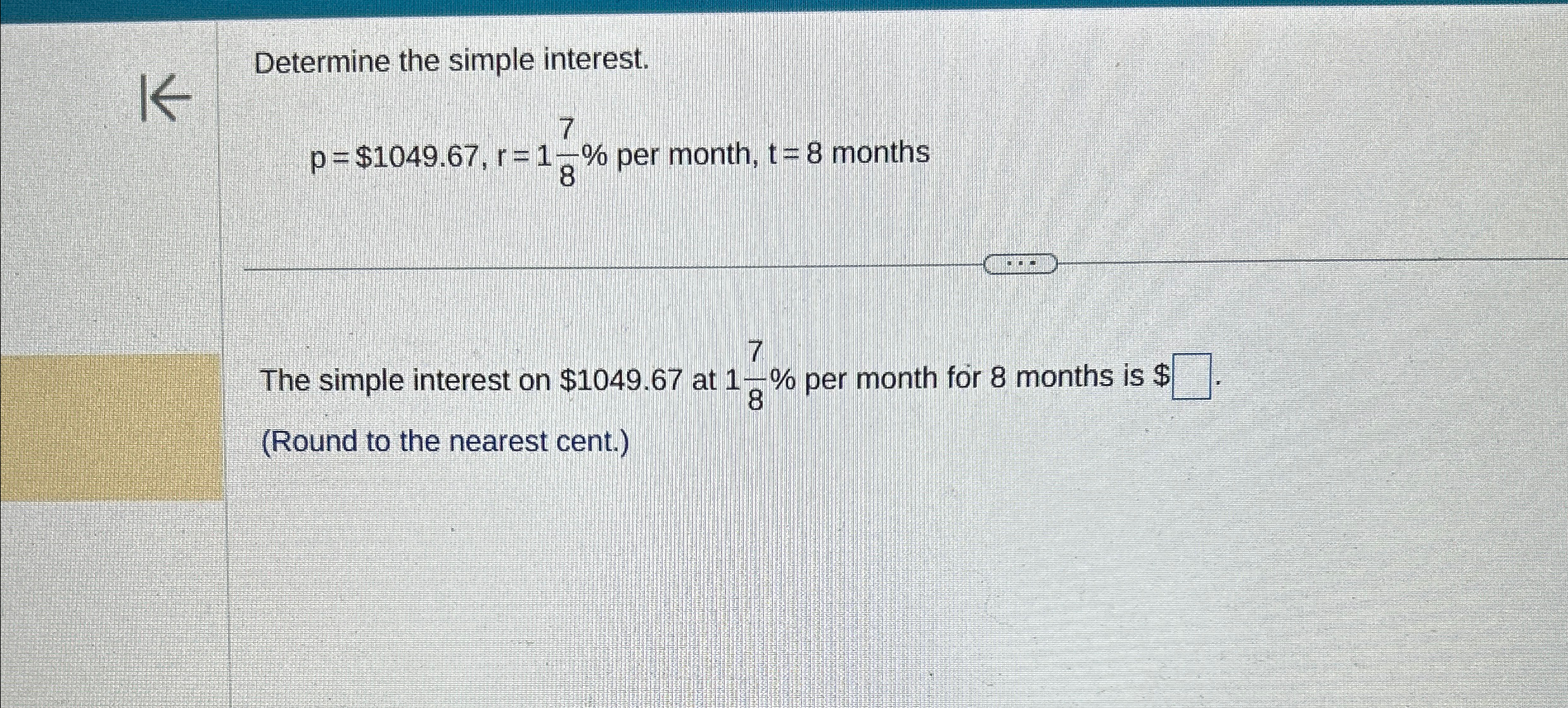 Solved Determine the simple interest.p=$1049.67,r=178% ﻿per | Chegg.com