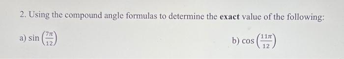 Solved 2. Using the compound angle formulas to determine the | Chegg.com