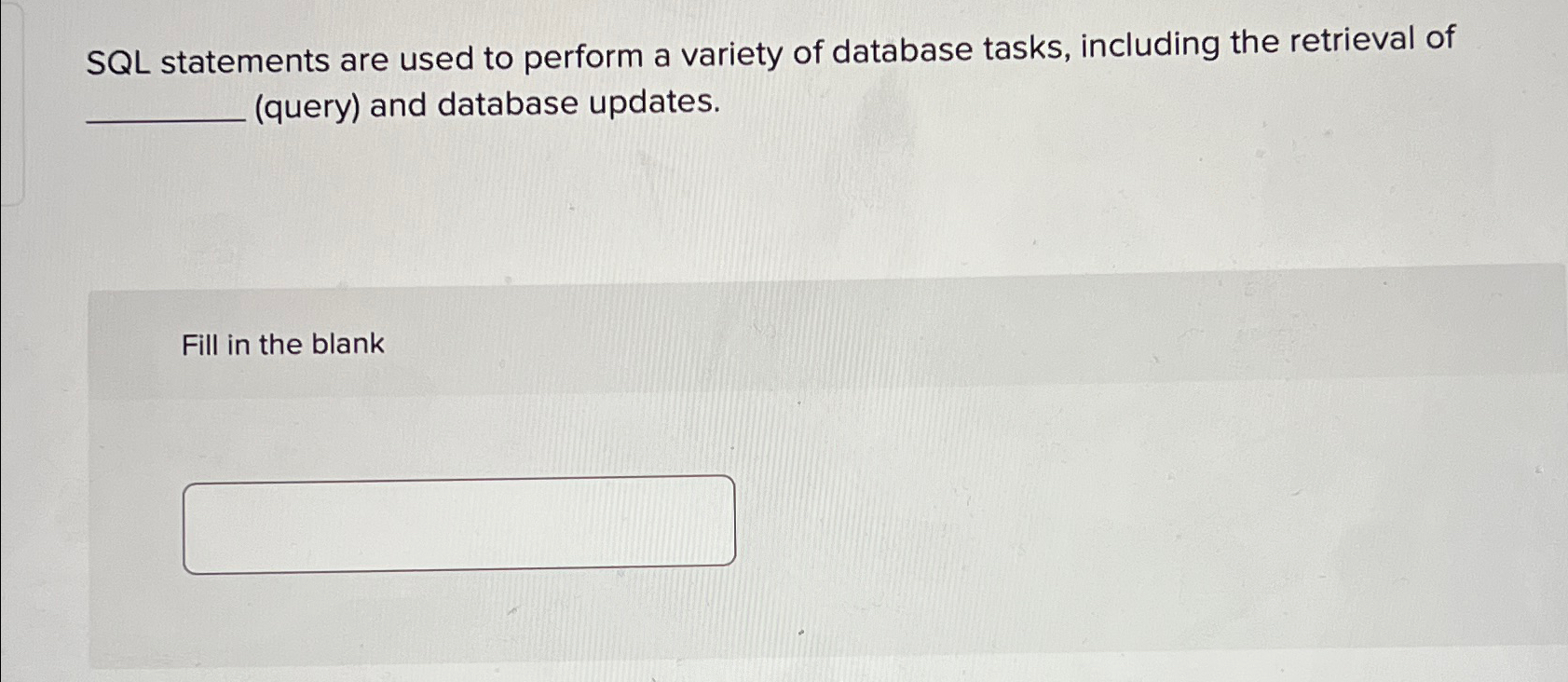 Solved SQL statements are used to perform a variety of | Chegg.com