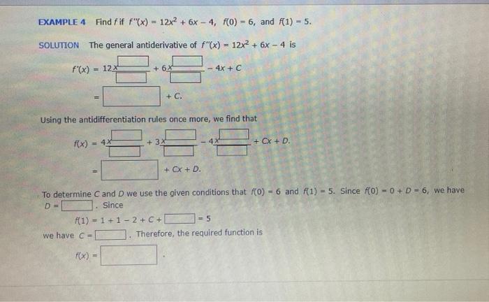 Solved EXAMPLE 4 Find fif f"(x) = 12x² + 6x-4, f(0) = 6, and | Chegg.com