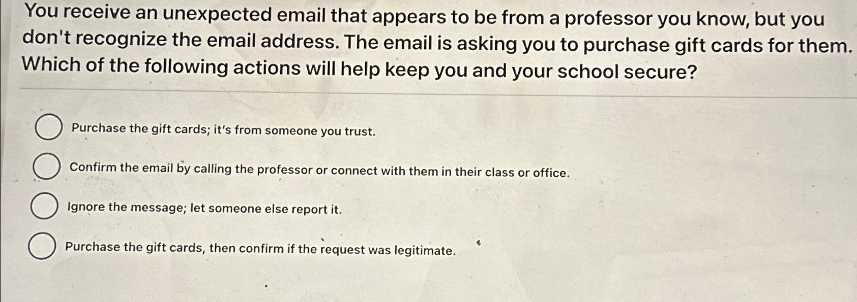 Solved You receive an unexpected email that appears to be | Chegg.com