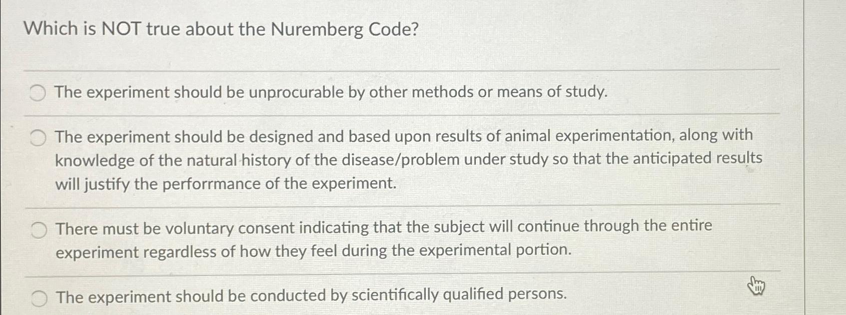 Solved Which is NOT true about the Nuremberg Code?The | Chegg.com