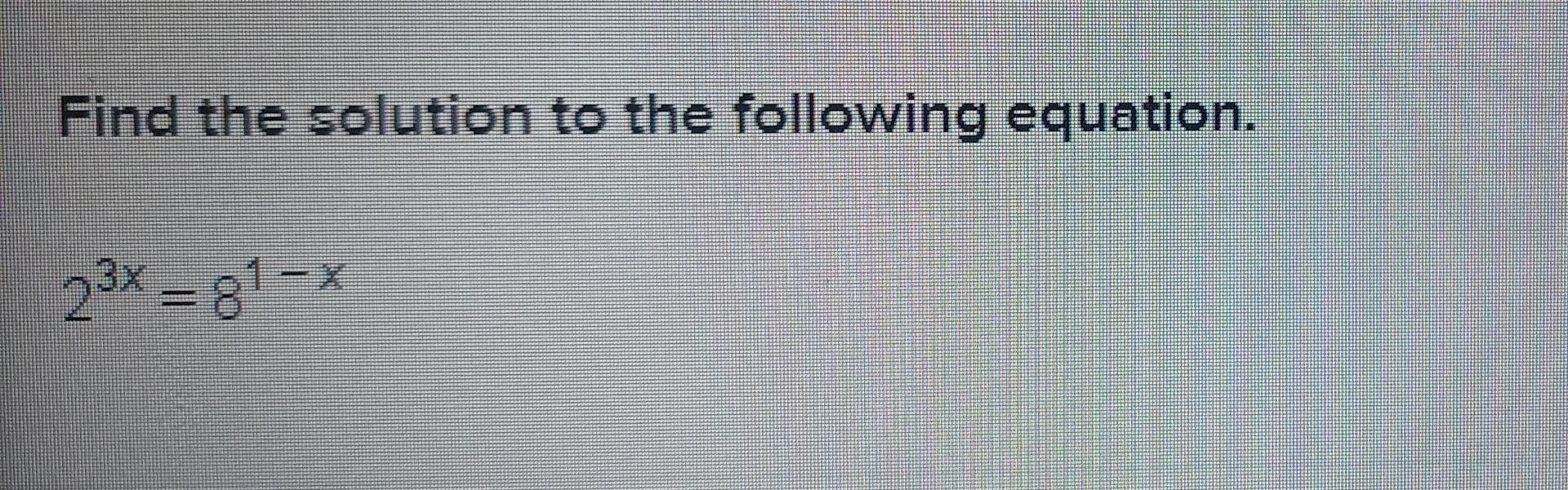 Solved Find the solution to the following equation. 23x = 81 | Chegg.com