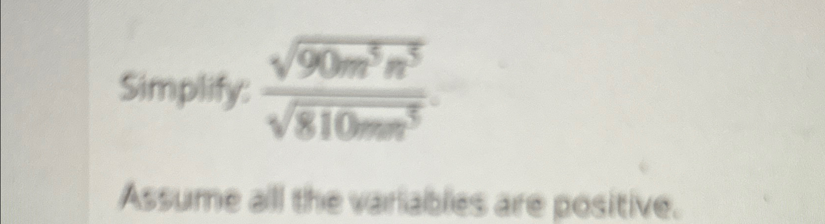 Solved Simplify: 90m5n32810mn52Assume all the variables are | Chegg.com