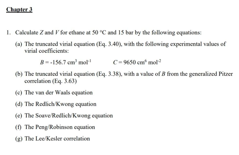 Solved Chapter 3 1. Calculate Z and V for ethane at 50 °C | Chegg.com