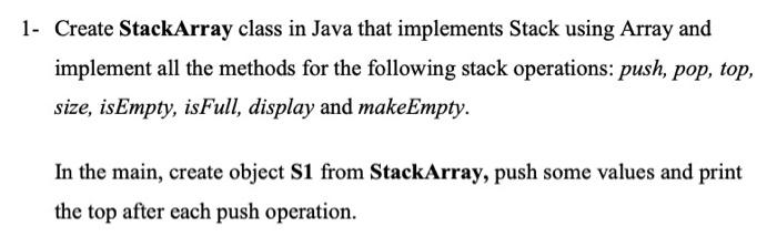 Solved 1 Create Stackarray Class In Java That Implements 2829