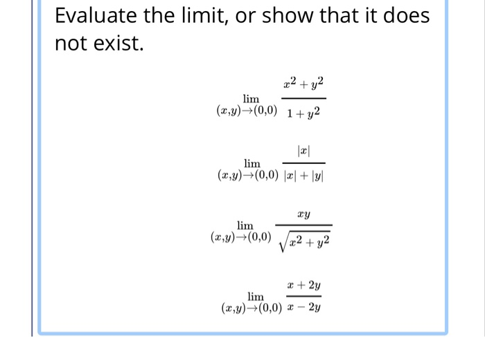 Solved Evaluate the limit, or show that it does not exist. | Chegg.com