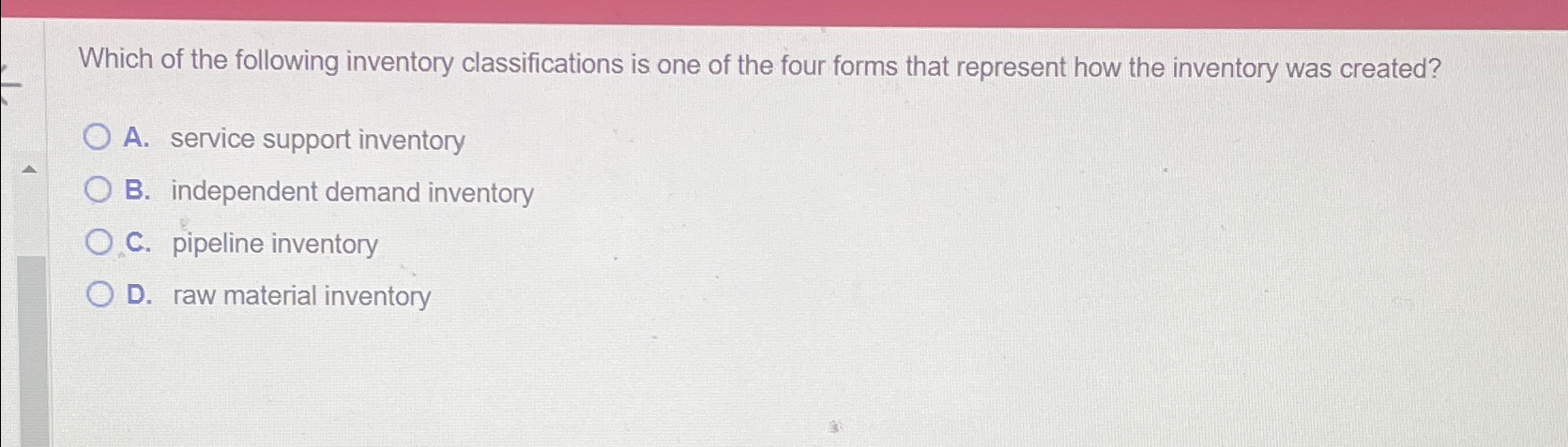 Solved Which of the following inventory classifications is | Chegg.com