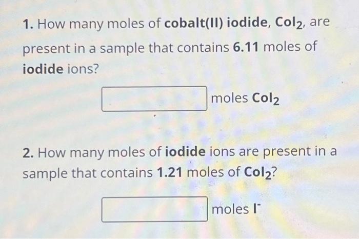 Solved 1. How many moles of cobalt(II) iodide, Col2, are | Chegg.com