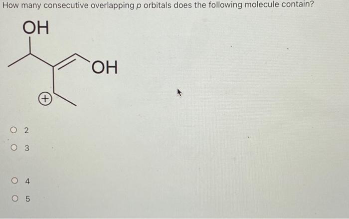 Solved How many consecutive overlapping p orbitals does the | Chegg.com