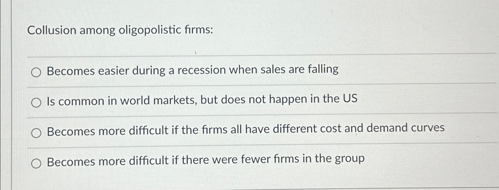 Solved Collusion among oligopolistic firms:q,Becomes easier | Chegg.com