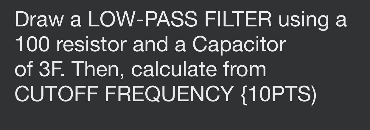 Solved 5.- ﻿Dibuja un LOW-PASS FILTER utilizando una | Chegg.com