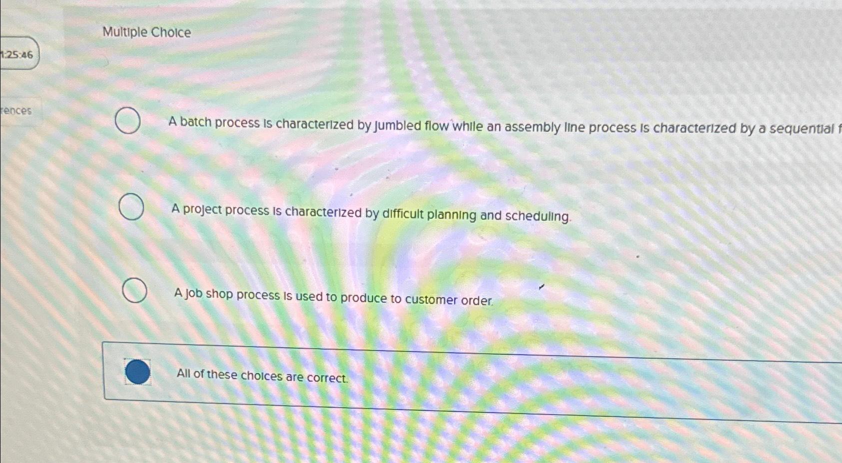 Solved Multiple ChoiceA batch process is characterized by | Chegg.com
