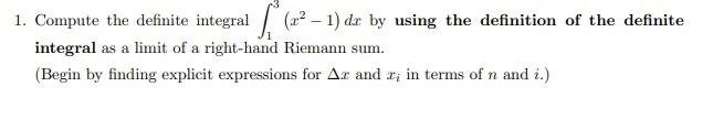 Solved 1. Compute the definite integral ∫13(x2−1)dx by using | Chegg.com