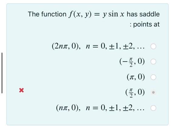 Solved The function f(x,y)=ysinx has saddle : points at | Chegg.com