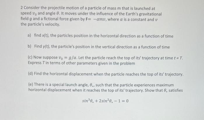 Solved 2 Consider the projectile motion of a particle of | Chegg.com