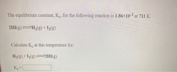 Solved The equilibrium constant, Kc, for the following | Chegg.com