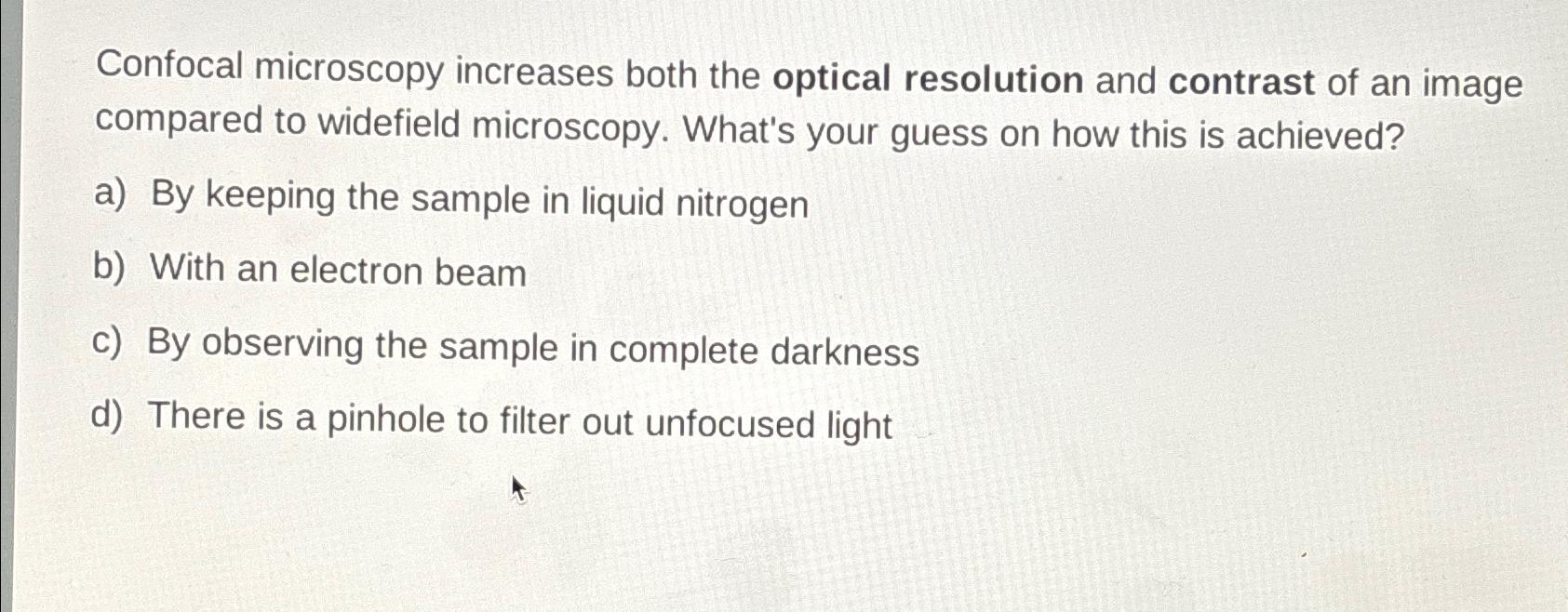Solved Confocal microscopy increases both the optical | Chegg.com