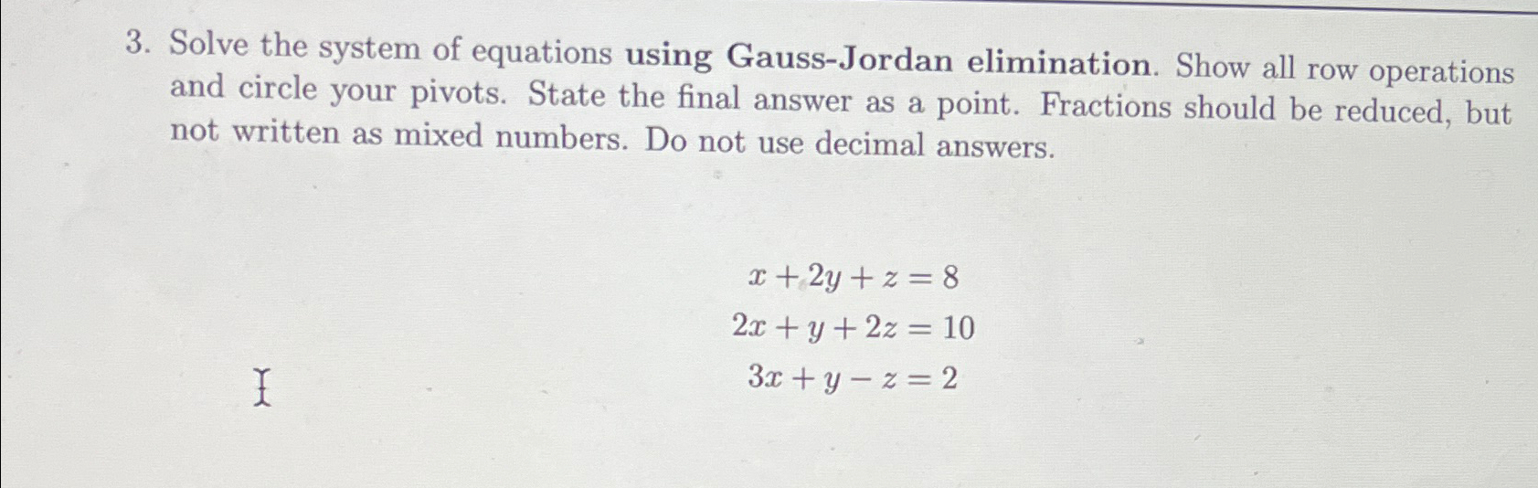 Solved Solve the system of equations using Gauss-Jordan | Chegg.com