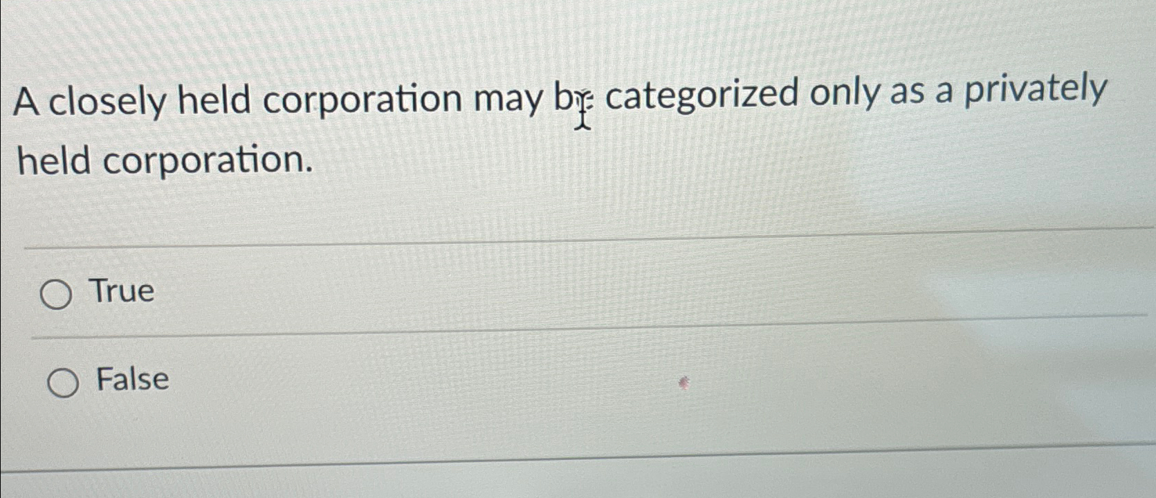 Solved A closely held corporation may bre categorized only | Chegg.com