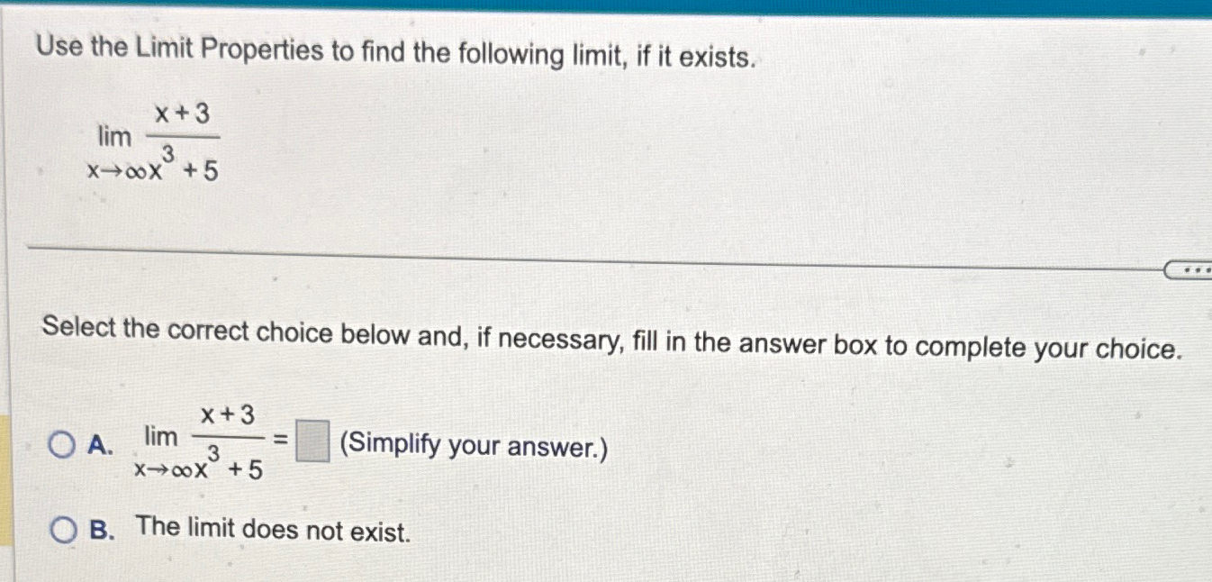 Solved Use the Limit Properties to find the following limit, | Chegg.com