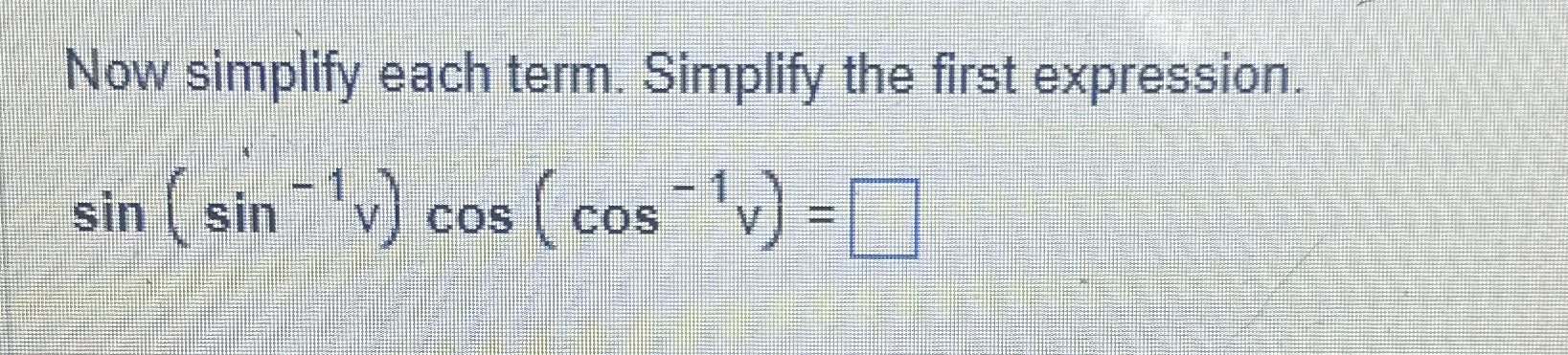 Solved Now simplify each term. Simplify the first | Chegg.com
