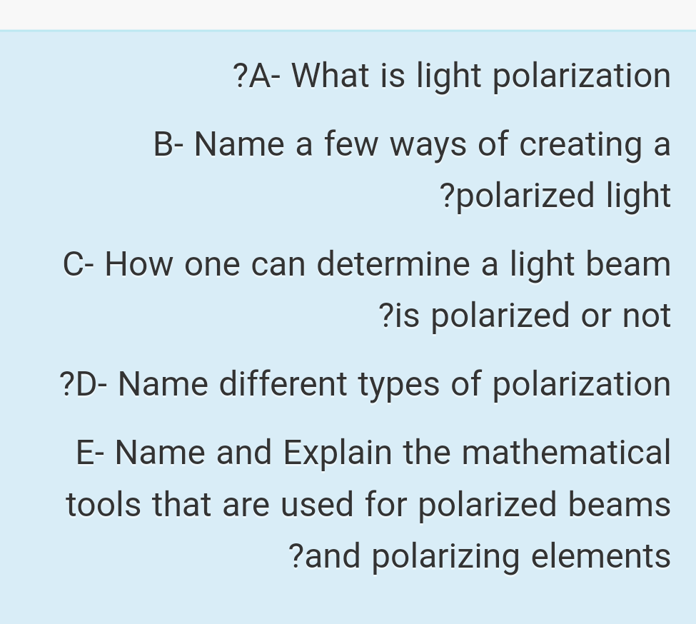 Solved ?A- What is light polarization B- Name a few ways of | Chegg.com