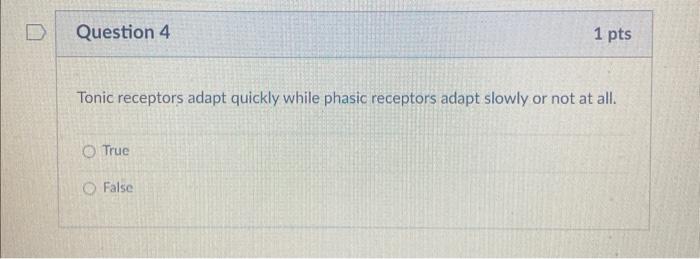 Solved Tonic receptors adapt quickly while phasic receptors | Chegg.com