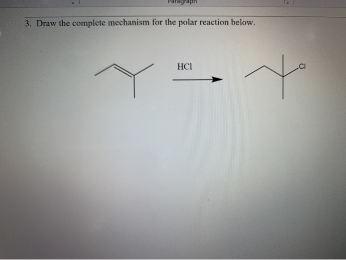 Solved Paragraph 3. Draw the complete mechanism for the | Chegg.com