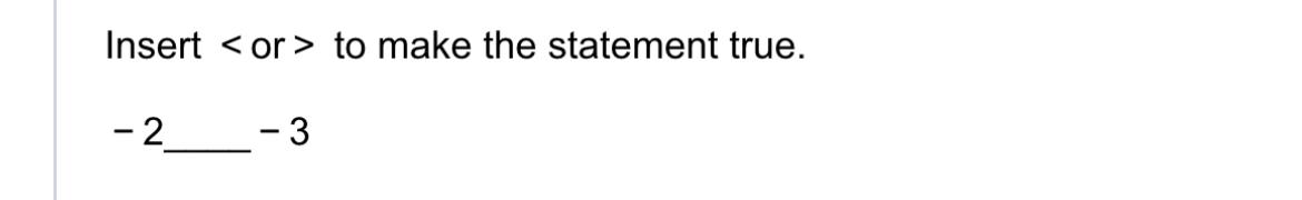 Solved Insert ﻿to make the statement true.-2-3 | Chegg.com