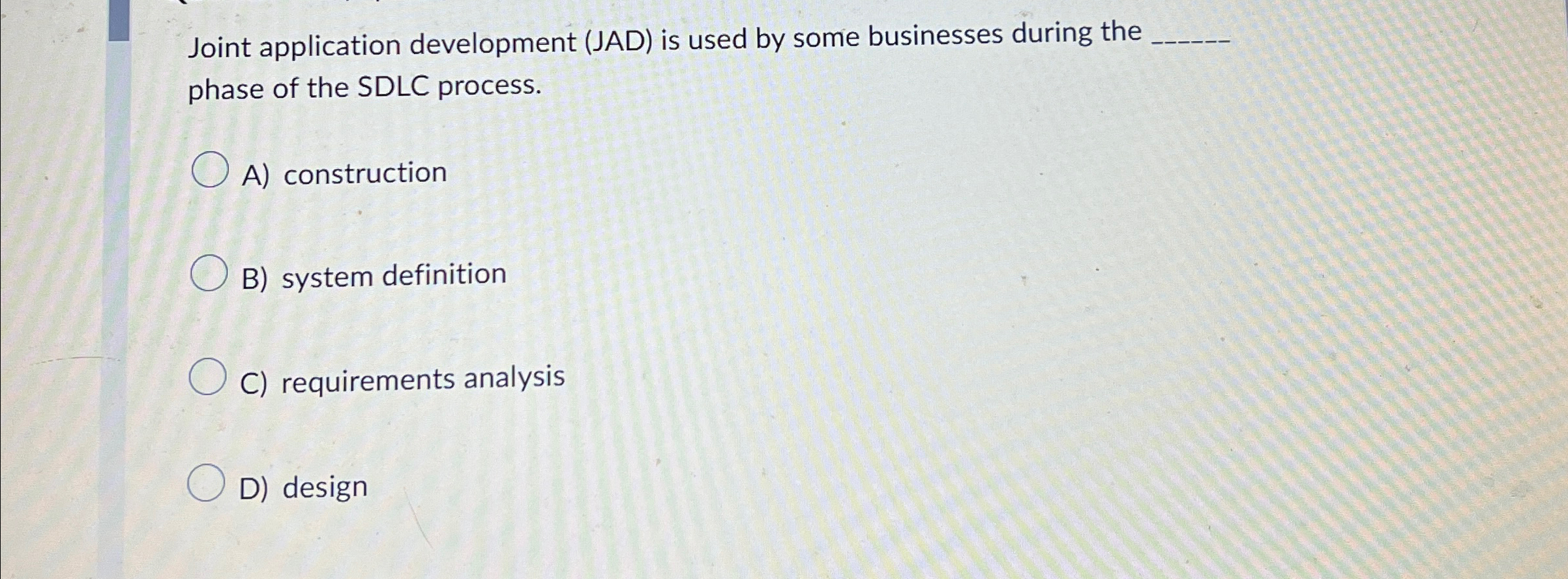 Solved Joint application development (JAD) ﻿is used by some | Chegg.com