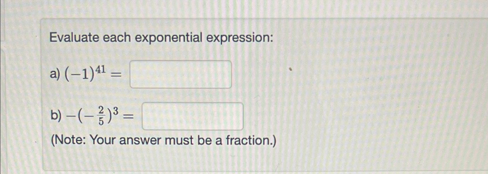 Solved Evaluate each exponential | Chegg.com