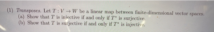 Solved (1) Transposes. Let T:V → W be a linear map between | Chegg.com