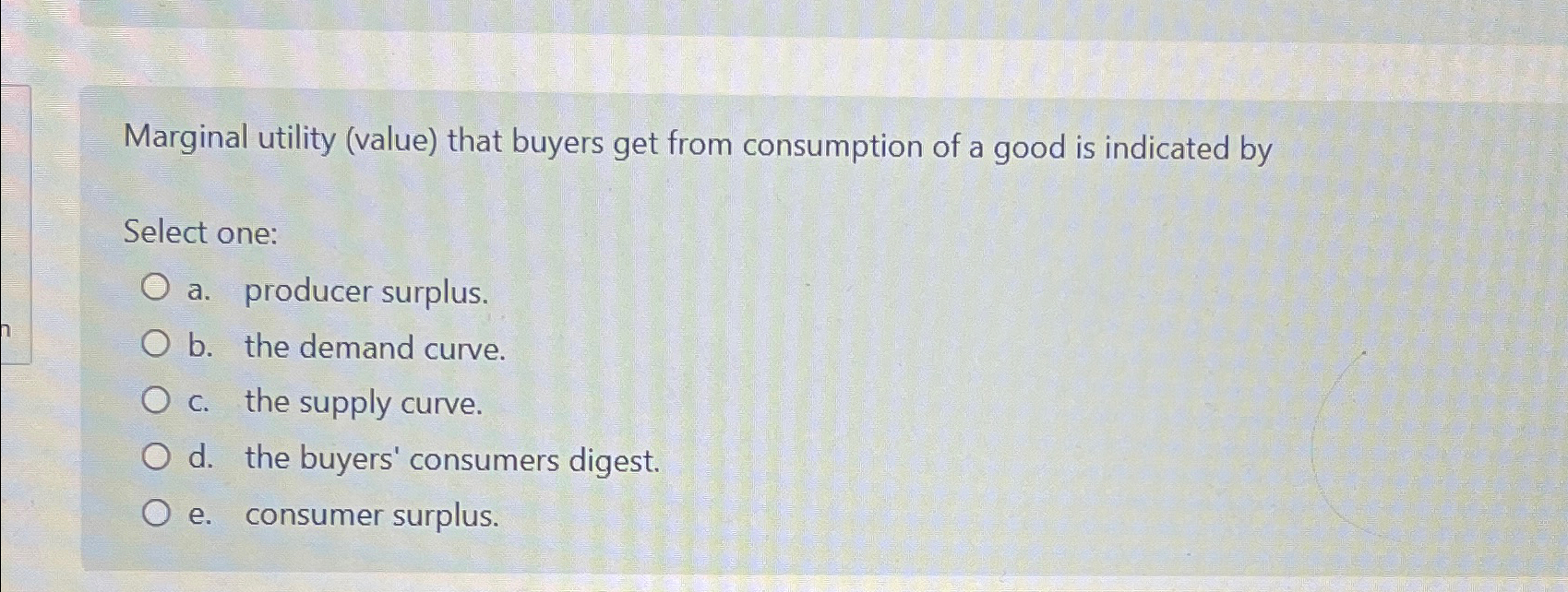 Solved Marginal utility (value) ﻿that buyers get from | Chegg.com