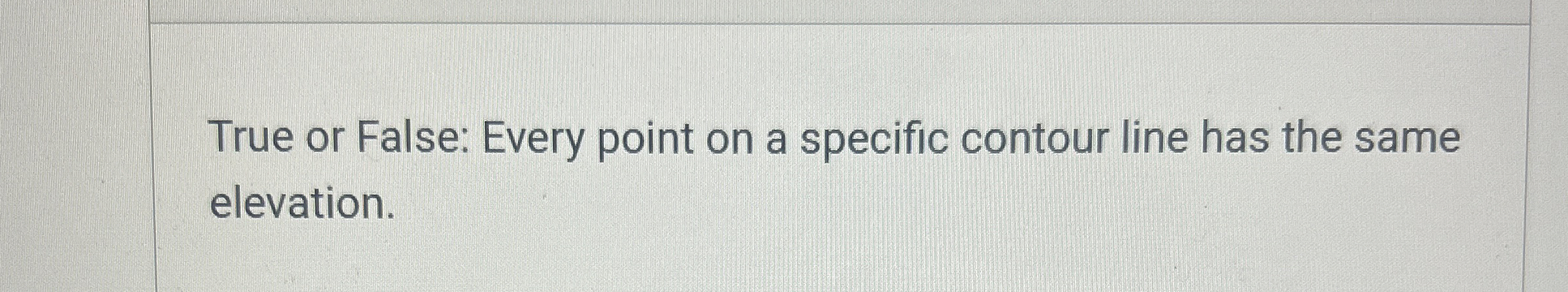 Solved True or False: Every point on a specific contour line | Chegg.com