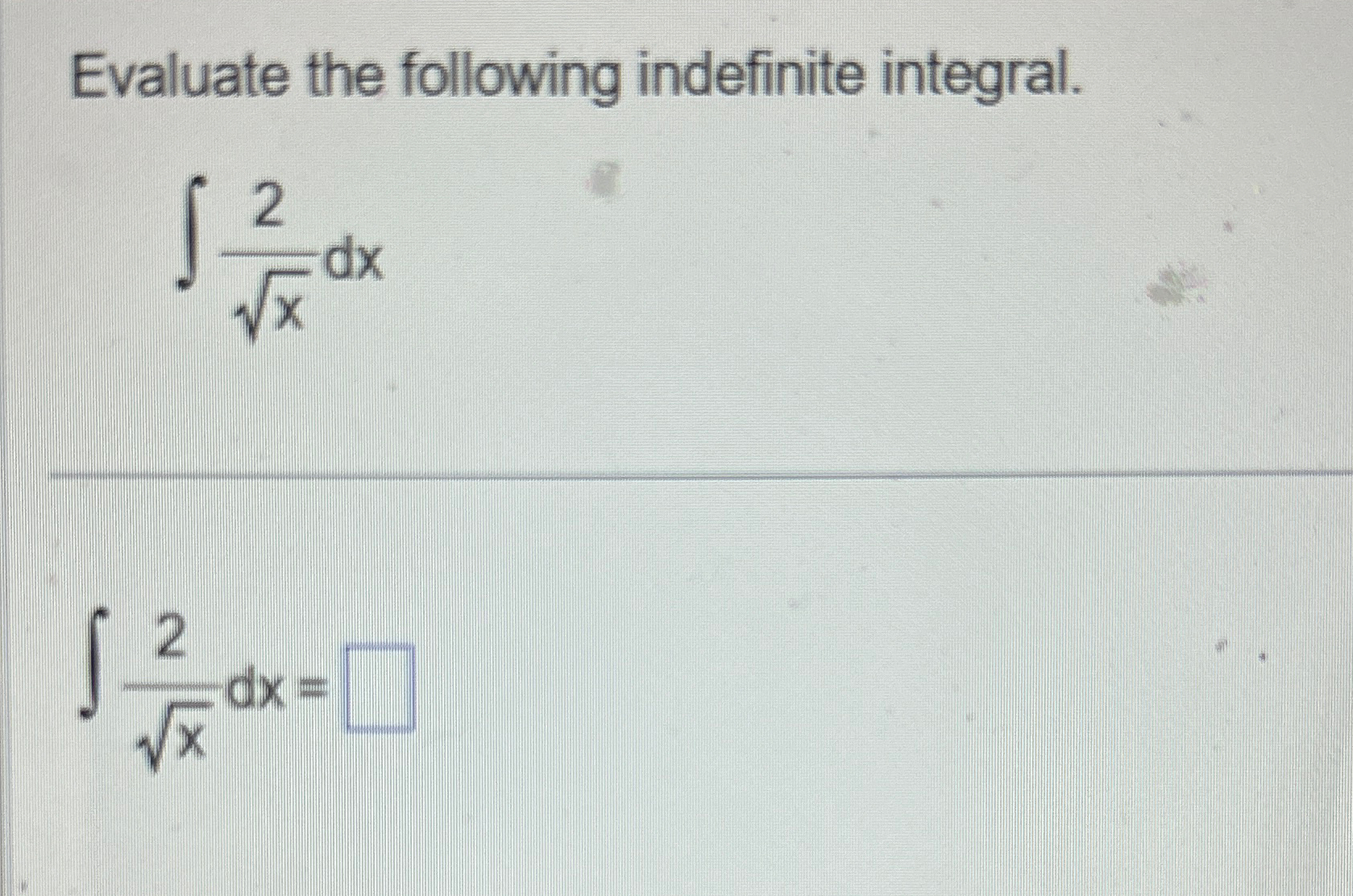 Solved Evaluate the following indefinite | Chegg.com