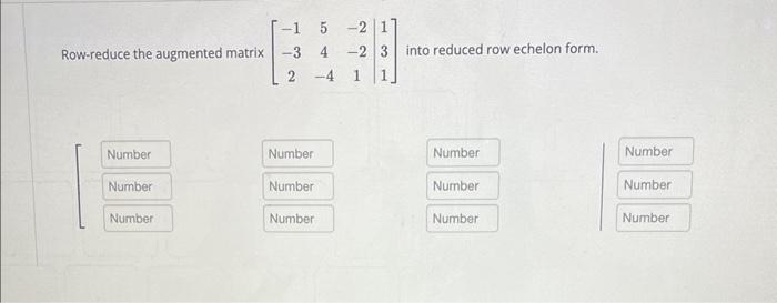 Solved Row-reduce the augmented matrix ⎣⎡−1−3254−4−2−21131⎦⎤ | Chegg.com