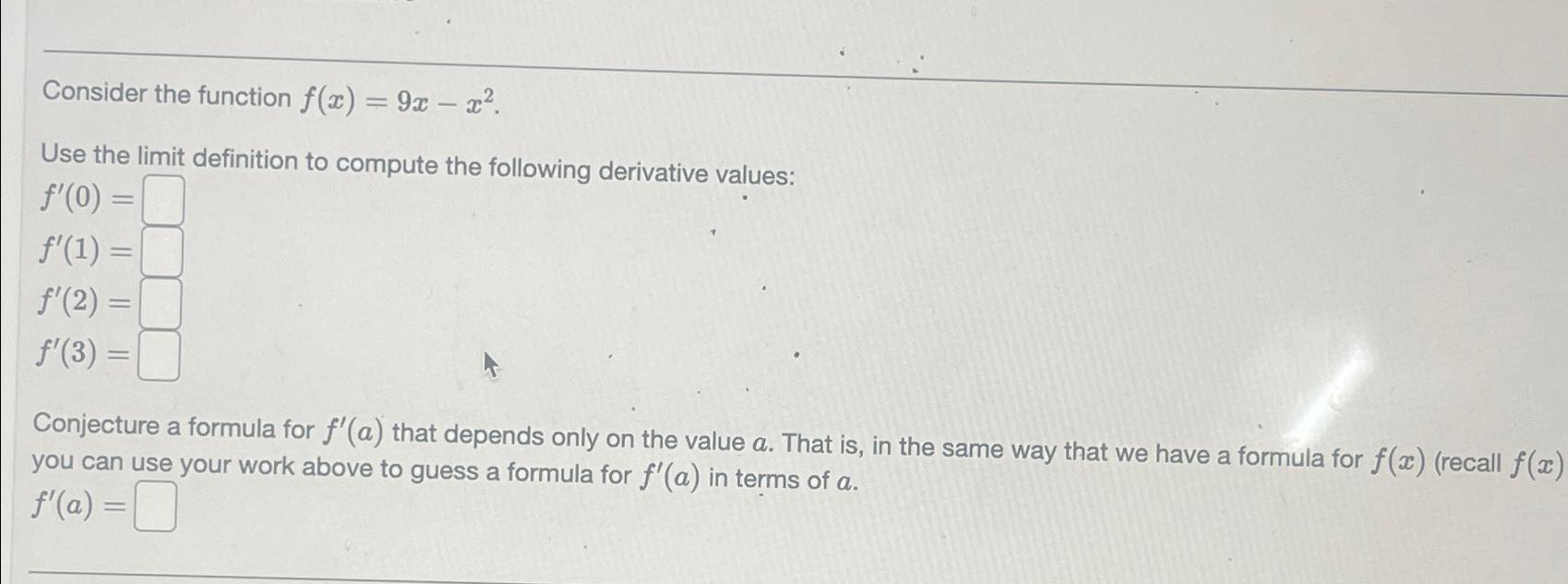Solved Consider the function f(x)=9x-x2.Use the limit | Chegg.com