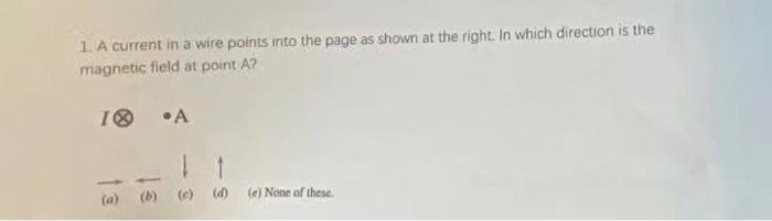 Solved 1. A current in a wire points into the page as shown | Chegg.com